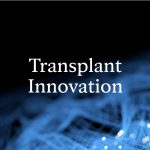 Organ Transplant Innovation: Helping more people get the gift of life ...